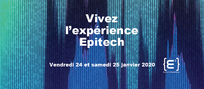 Epitech Experience 2020, les 24 et 25 janvier 2020